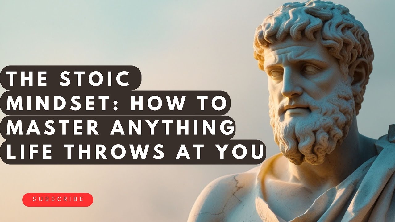 The Stoic Mindset: How to Master Anything Life Throws at You - YouTube
