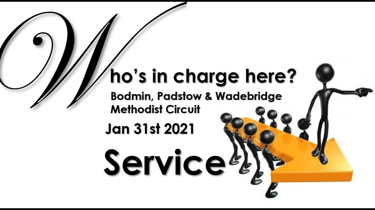 BPW Methodist Circuit Service 31st Jan Who's in charge here? - YouTube