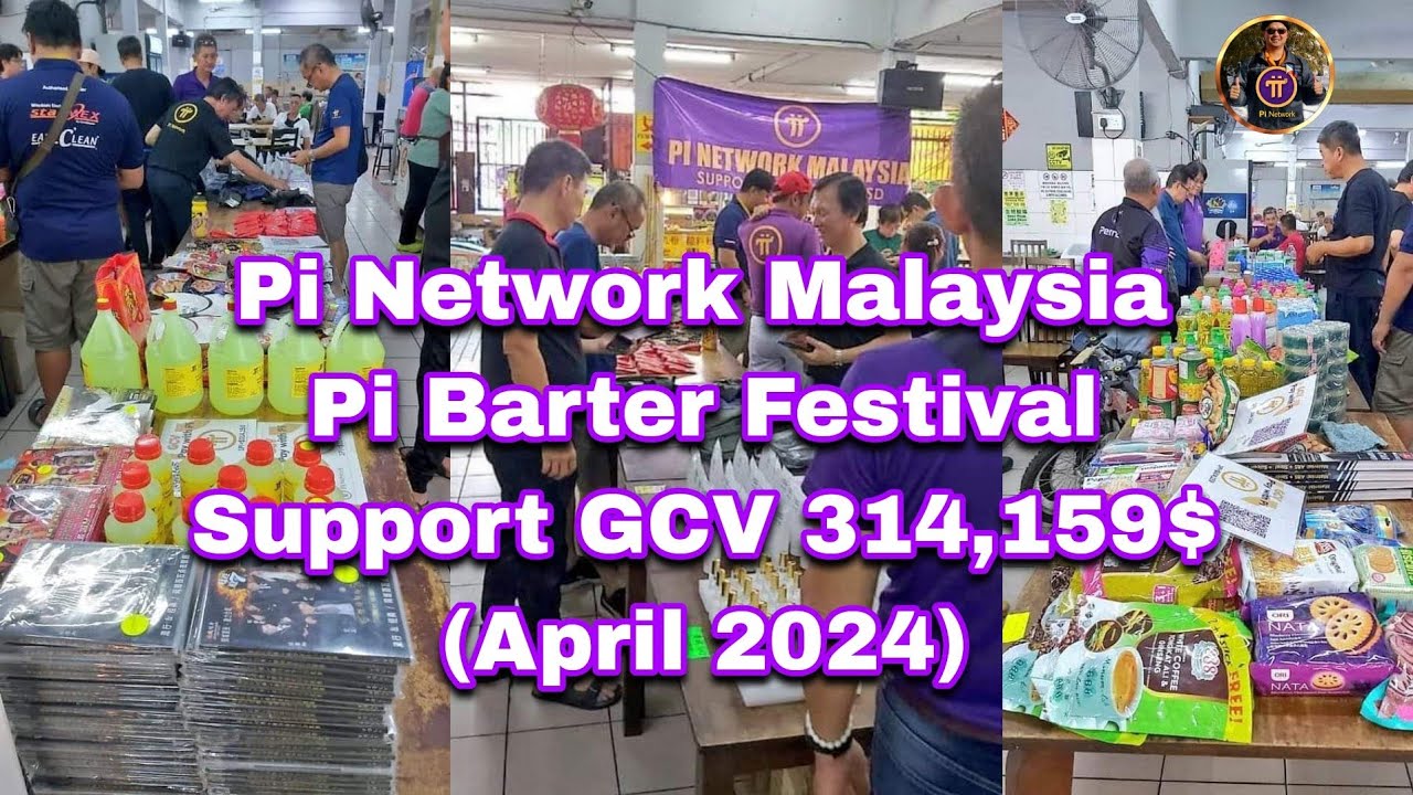 Pi Network Malaysia - Pi Barter Festival Event (April 2024) Support GCV 314,159 USD - YouTube