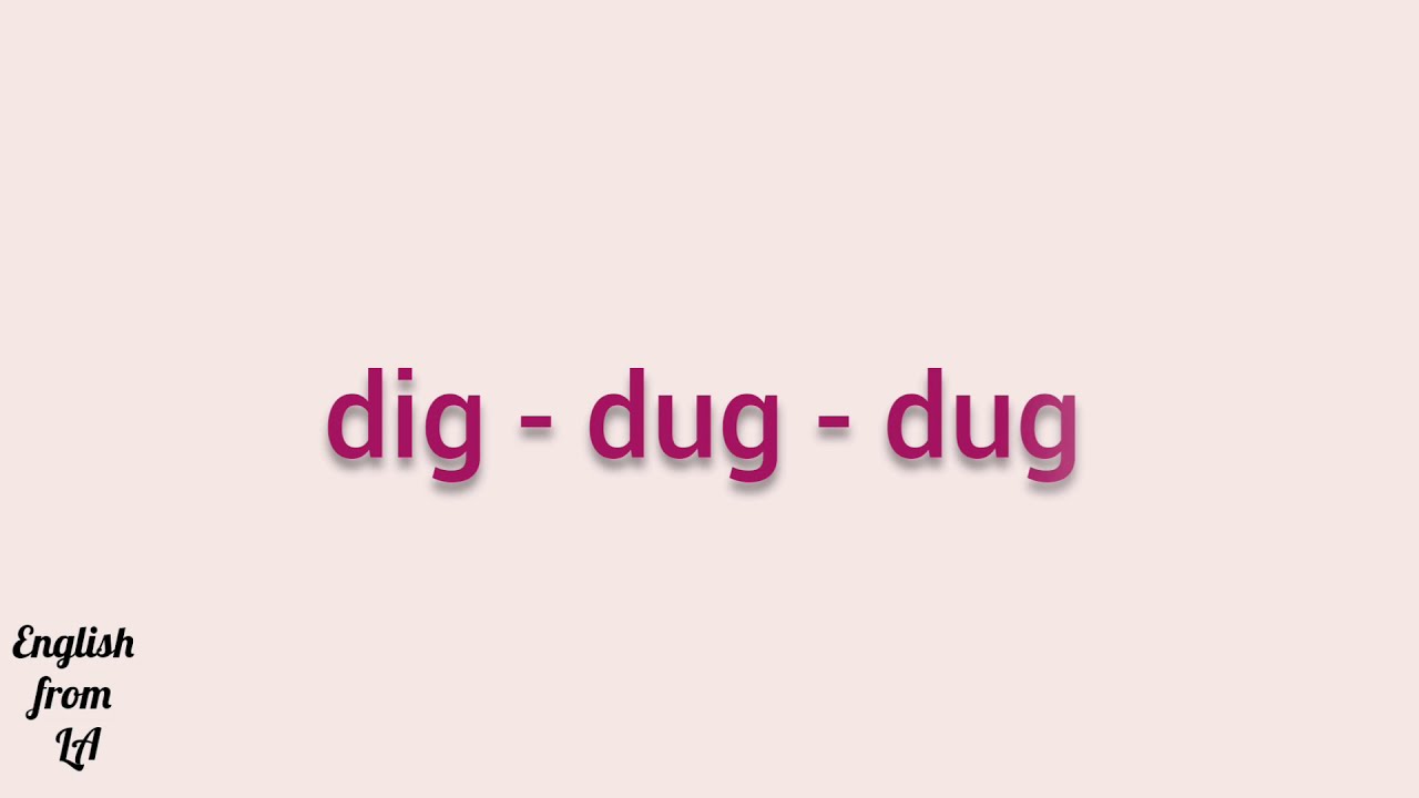 3 формы глагола DIG (КОПАТЬ) // irregular verb - YouTube