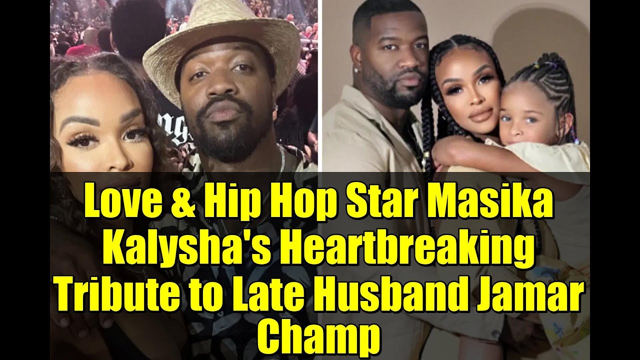 Love & Hip Hop Star Masika Kalysha's Heartbreaking Tribute to Late ...