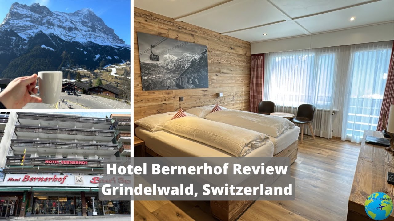 Hotel Bernerhof Review - Grindelwald, Switzerland, Swiss Alps Lodge ...