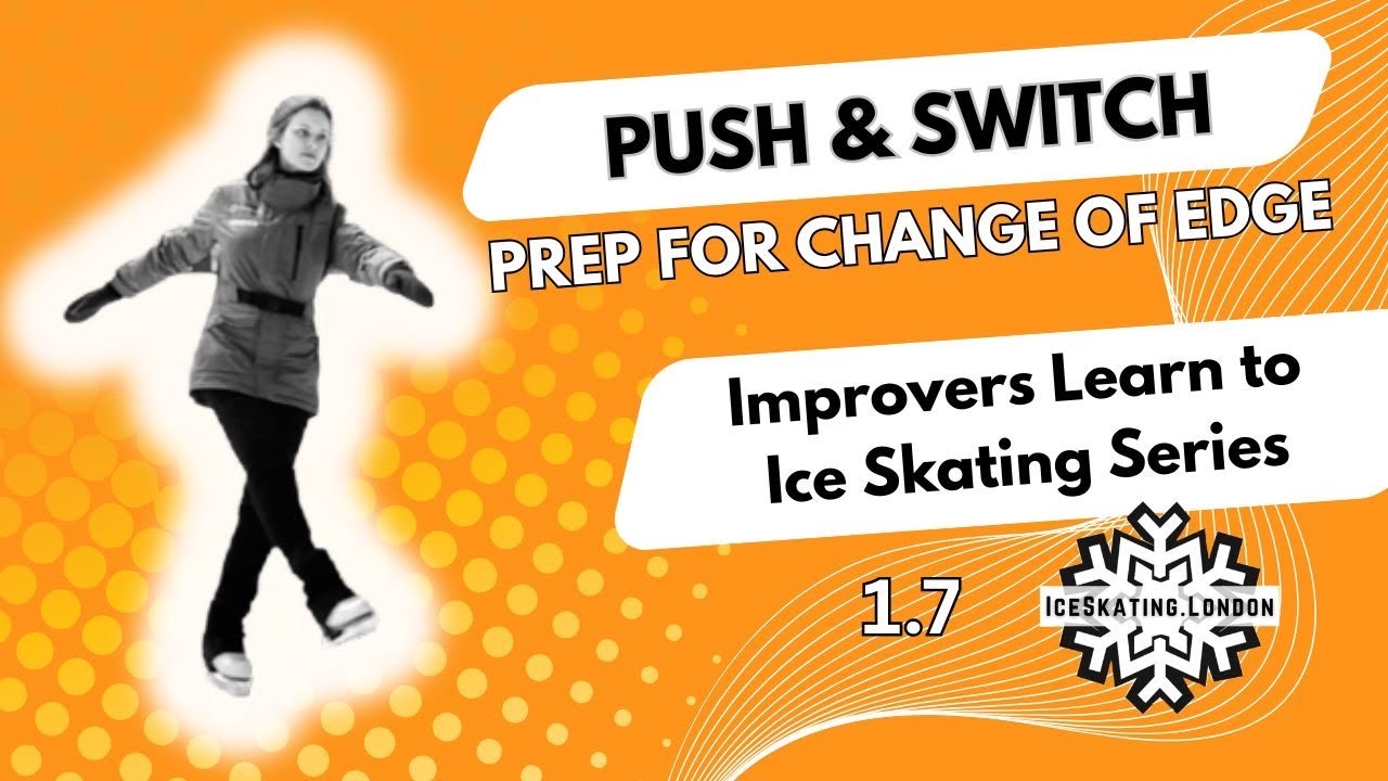 Introduction for Change of Edge on Ice - Push & Switch | Improvers ...