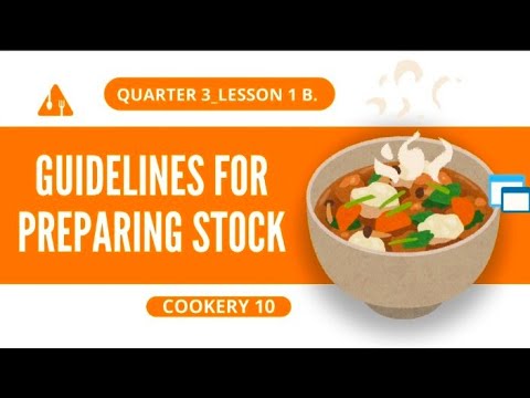 COOKERY 10_QTR3_LESSON 1.B_GUIDELINES FOR PREPARING STOCKS - YouTube