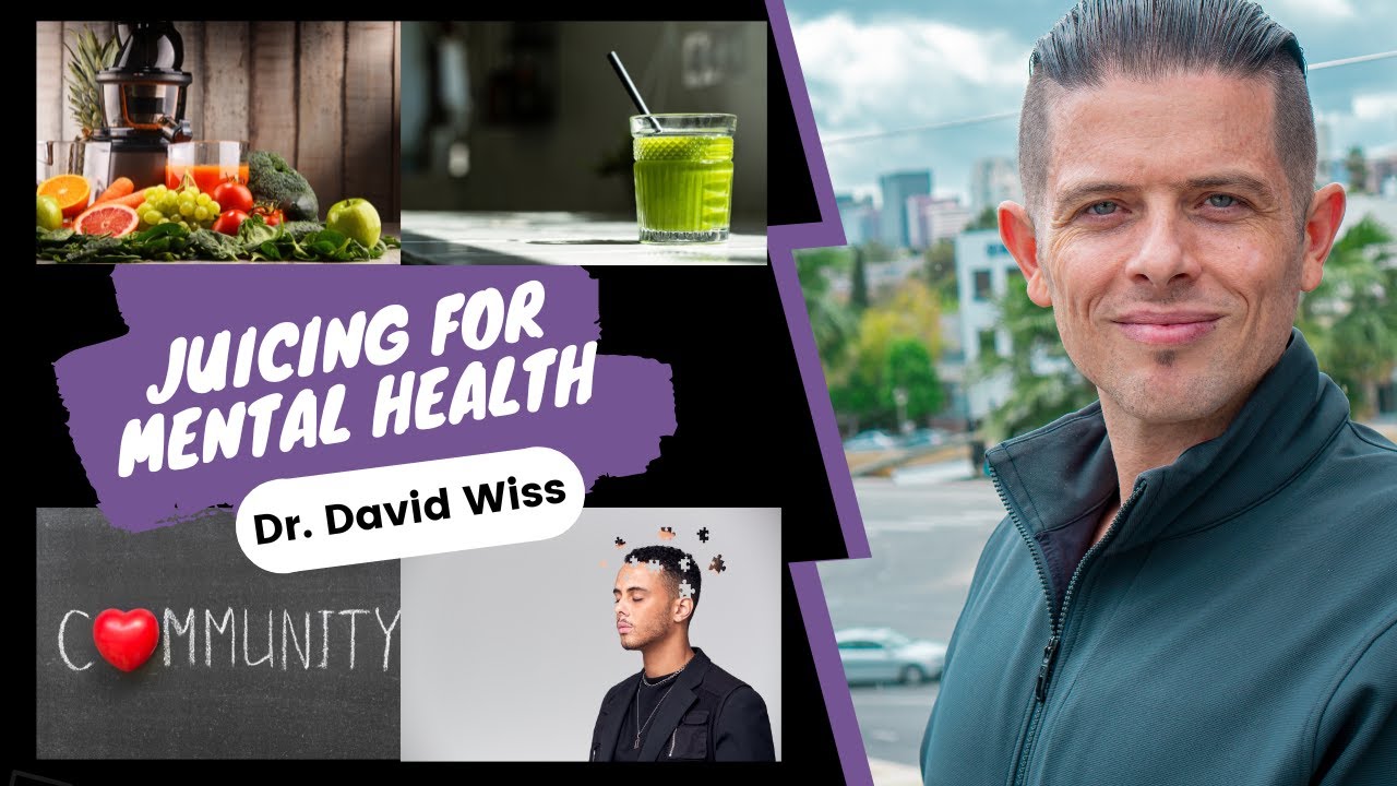 Juicing for Mental Health | Dr. David Wiss | #shorts - YouTube