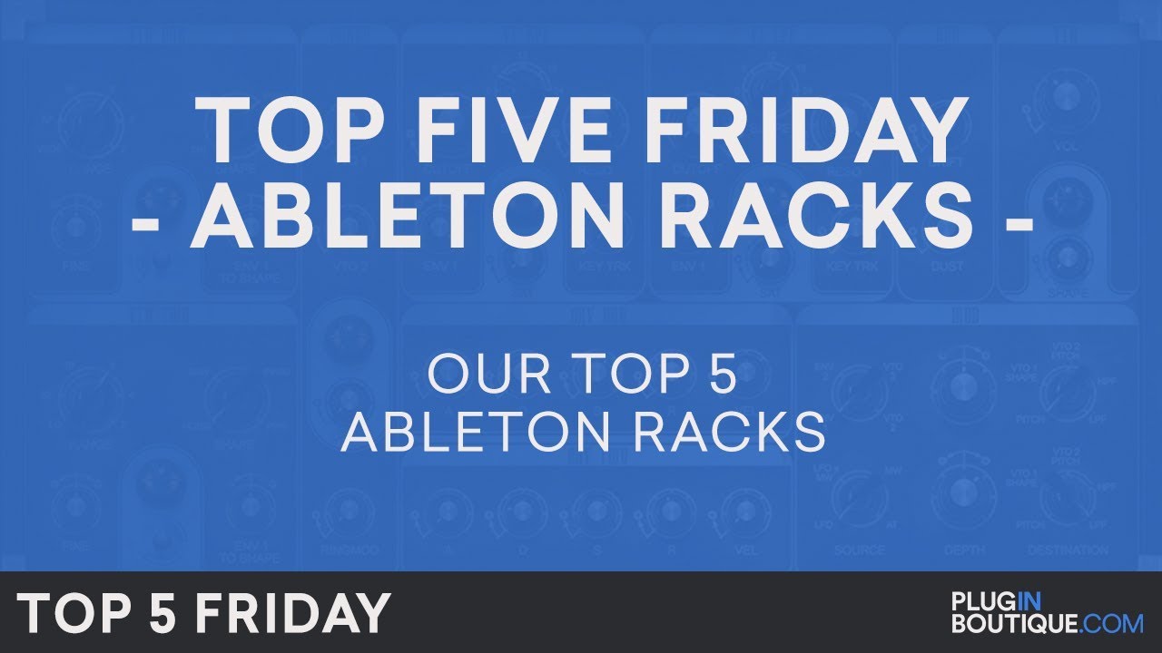 Best Ableton Racks & Max for Live Plugins VST 2018 | Top Five Friday ...