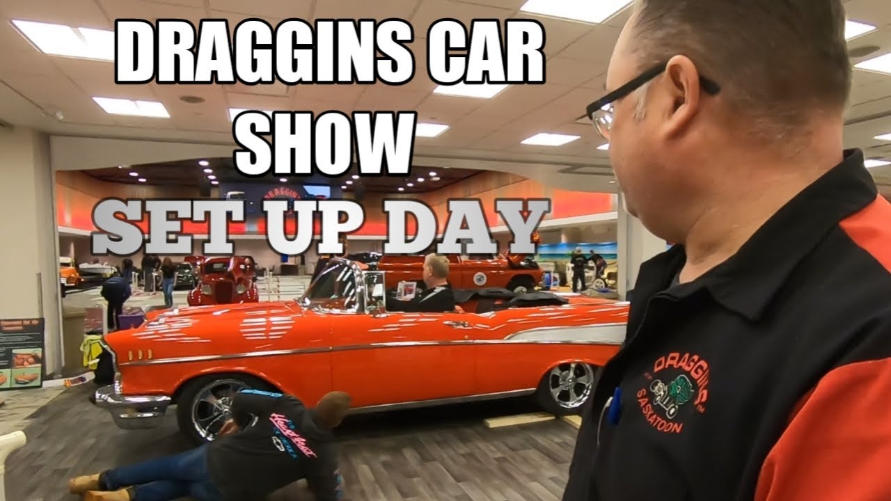 DRAGGINS CAR SHOW SET UP DAY - YouTube