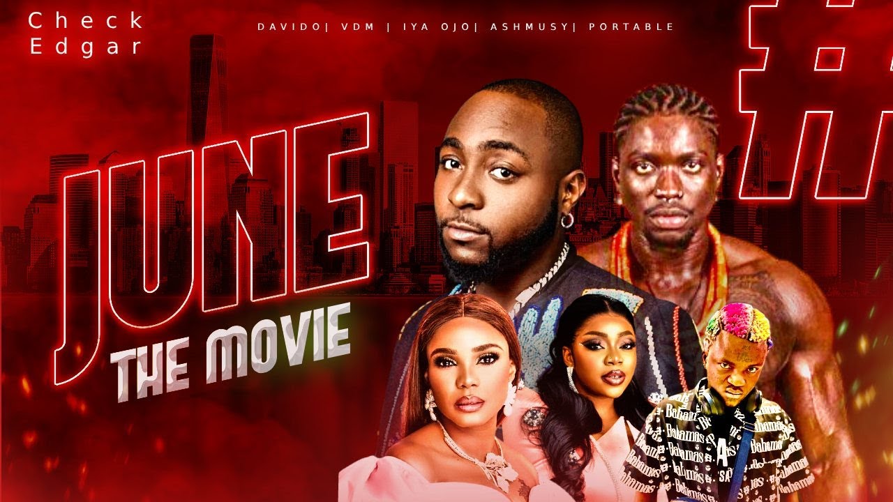 SHOCKING Things That Happened In June | JUNE: The Movie starring Davido ...