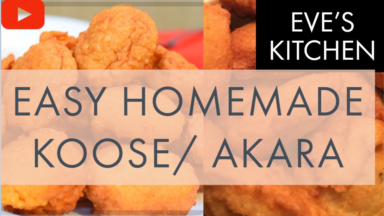 HOMEMADE KOOSE | AKARA | HAUSA RECIPE |RECOMMENDED | AFRICAN BREAKFAST ...