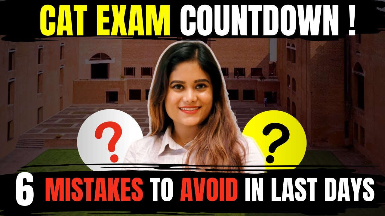 Last Minute CAT exam preparation - Top Mistakes to avoid in Final days ...