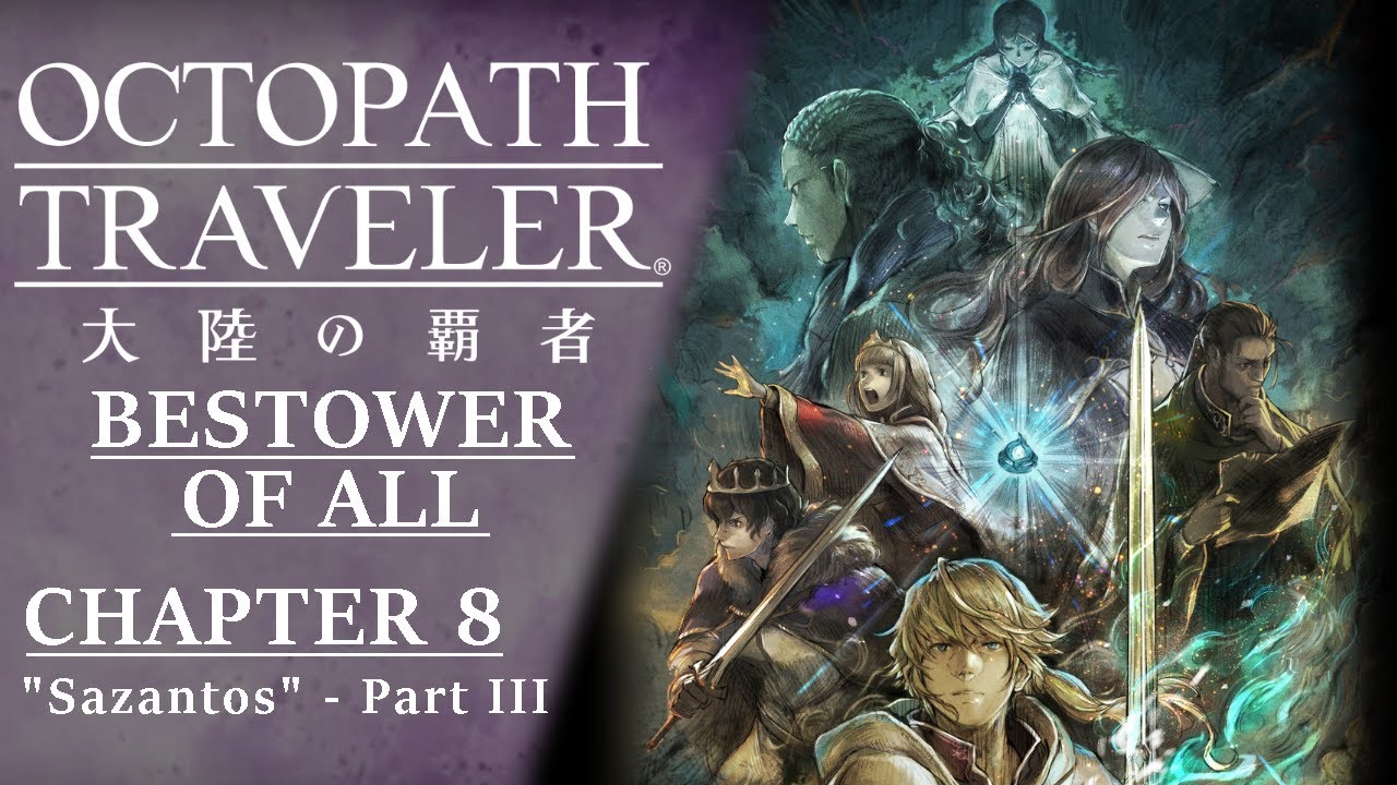 [ENG Subs] Octopath Traveler: CotC | The Bestower of All - Chapter 8 ...