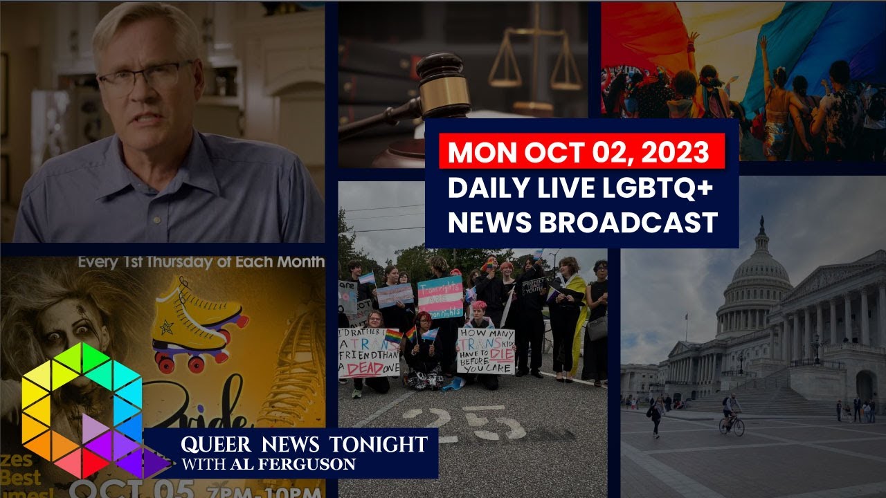 Mon, October 2, 2023 Daily LIVE LGBTQ+ News Broadcast | Queer News ...