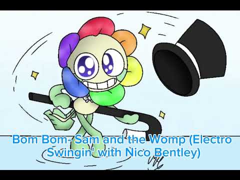 Bom Bom- Sam and the Womp (Electro Swingin' with Nico Bentley) [Reupload]