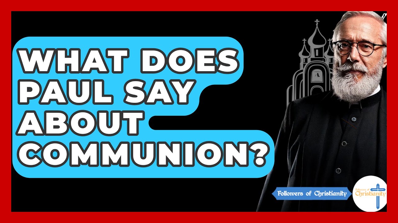 What Does Paul Say About Communion? - Followers Of Christianity - YouTube