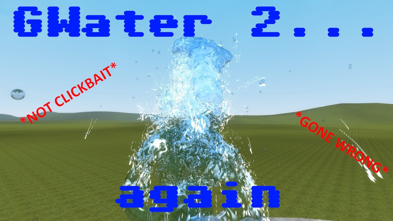 Another GWater 2 video - YouTube