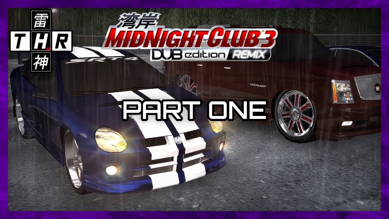 Midnight Club 3: DUB Edition Remix - Part 1 - YouTube