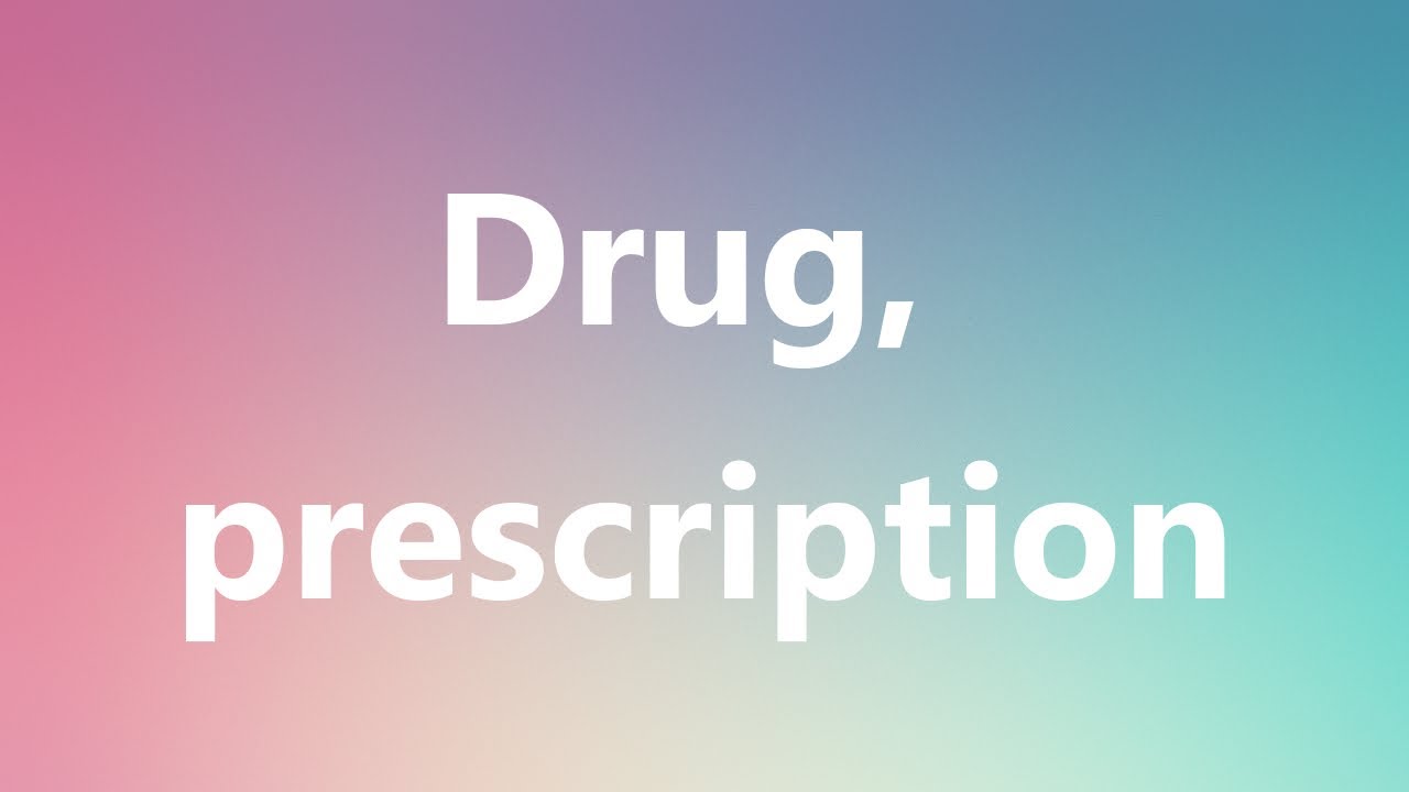 Drug, prescription - Medical Definition and Pronunciation - YouTube