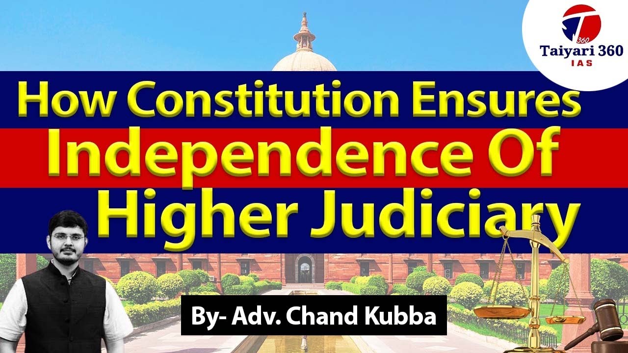 How Constitution ensures Independence of Higher Judiciary | IAS | UPSC ...