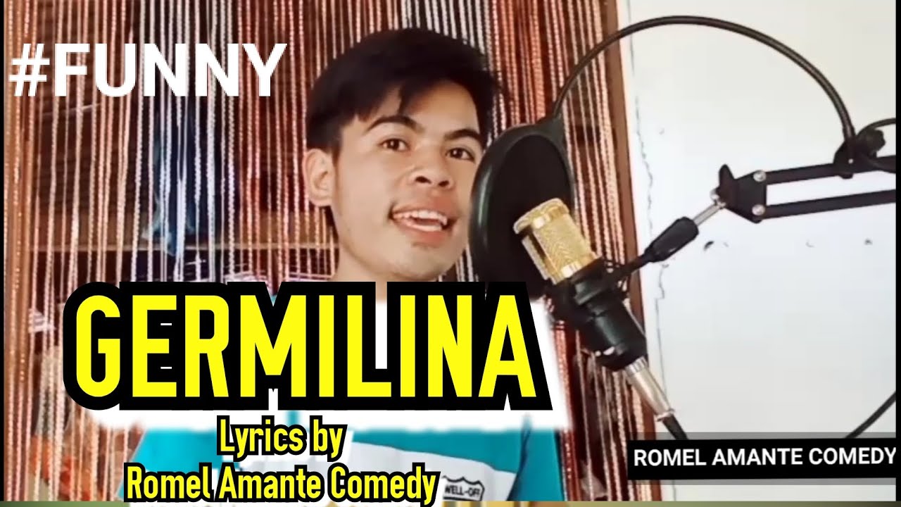 GERMILINA LYRICS BY ROMEL AMANTE COMEDY - YouTube