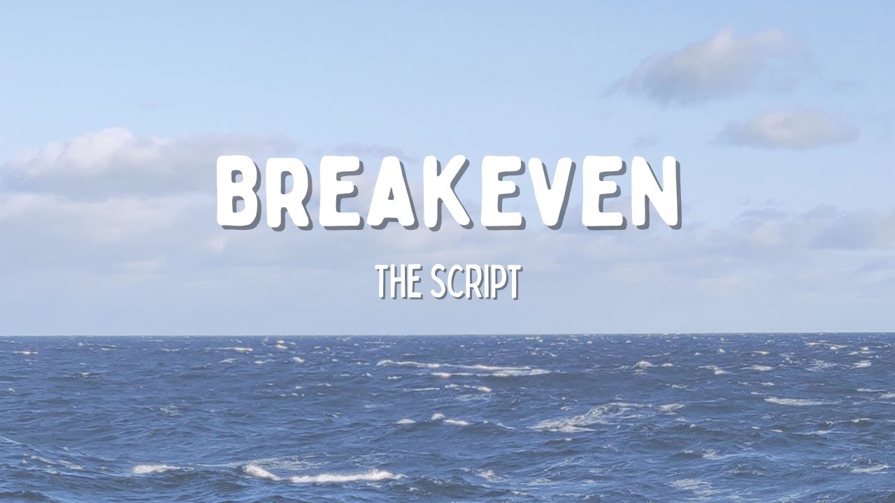 Breakeven - The Script (Lyrics) - YouTube