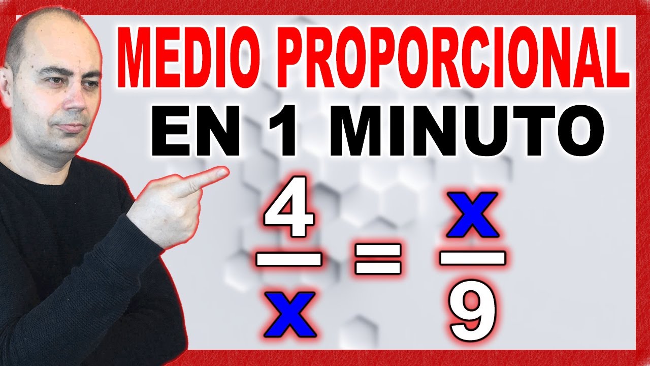 💥PROPORCIONALIDAD: MEDIO PROPORCIONAL [RESUELTO 1 MINUTO] 💥Ejercicio de ...