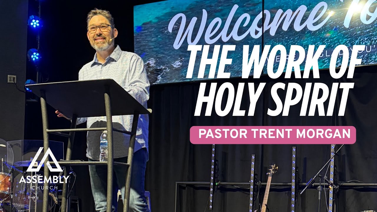 The Work Of Holy Spirit | Pastor Trent Morgan | Assembly Church Sebring ...