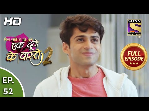 Ek Duje Ke Vaaste 2 - Ep 52 - Full Episode - 7th August, 2020