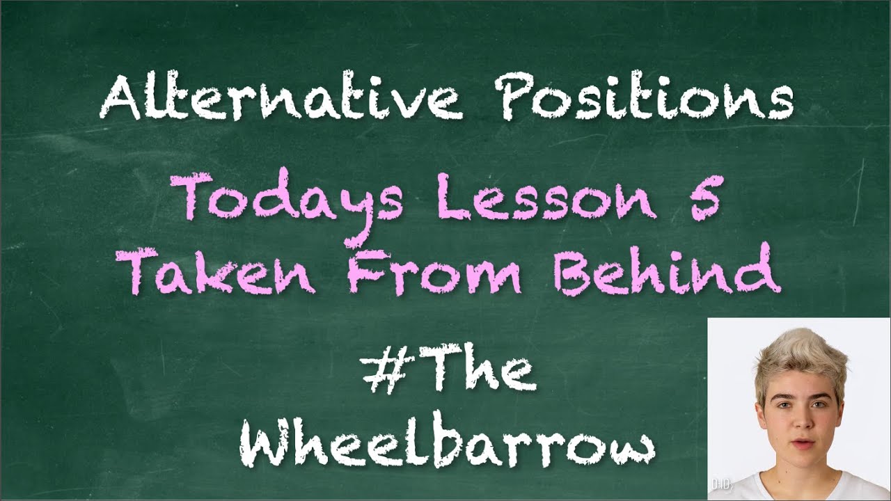 Lesson 5 Taken from behind the wheelbarrow position - YouTube