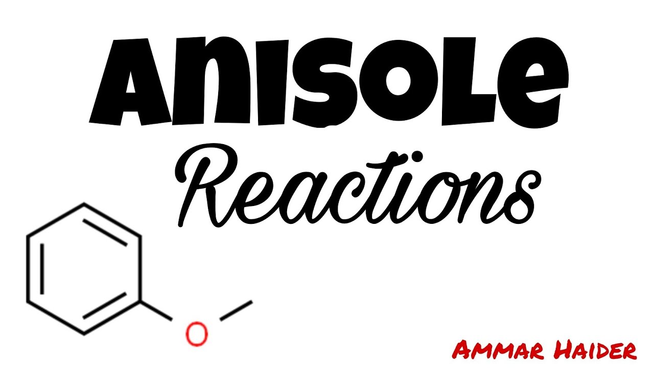 Anisole - Reactions of Anisole - Methoxy Benzene - Organic Chemistry ...