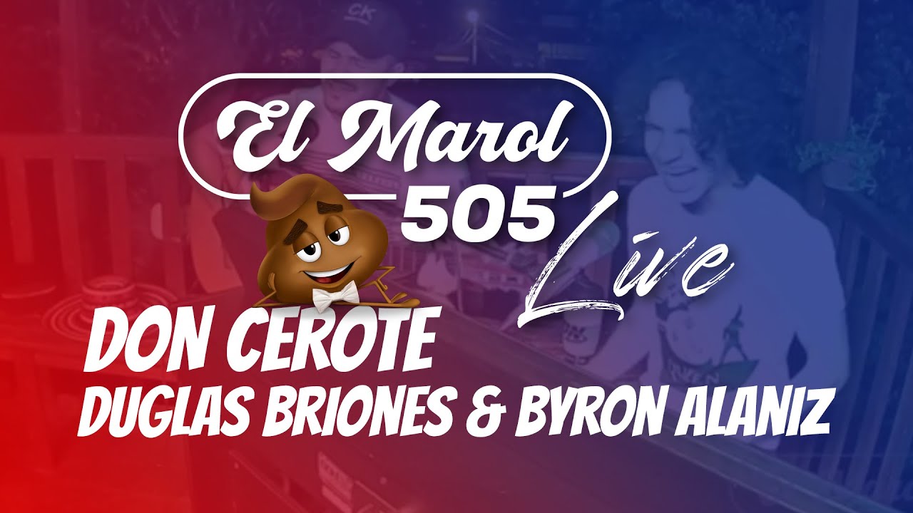 MAROL 505 LIVE - DUGLAS BRIONES - DON CEROTE - YouTube