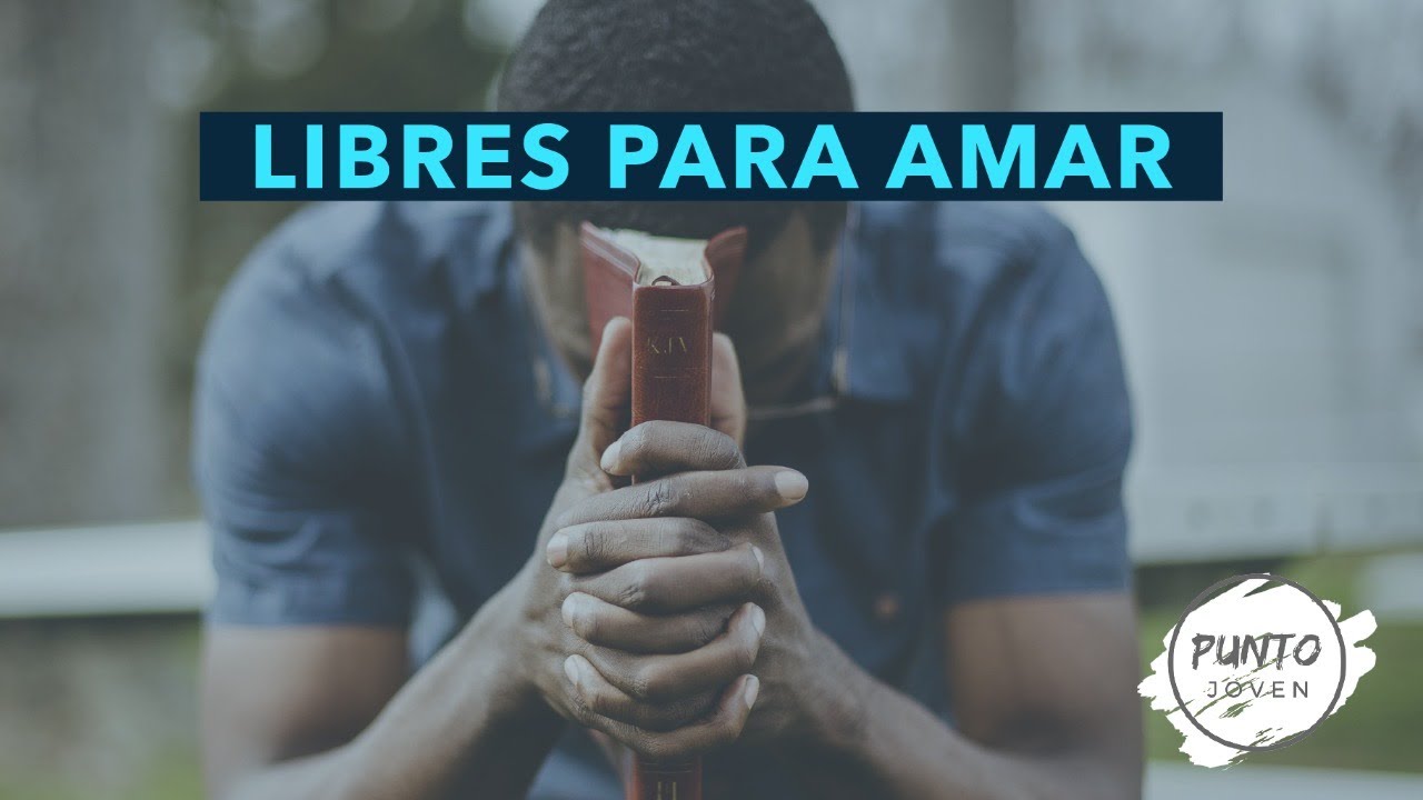 Libres para amar | Punto Joven - YouTube