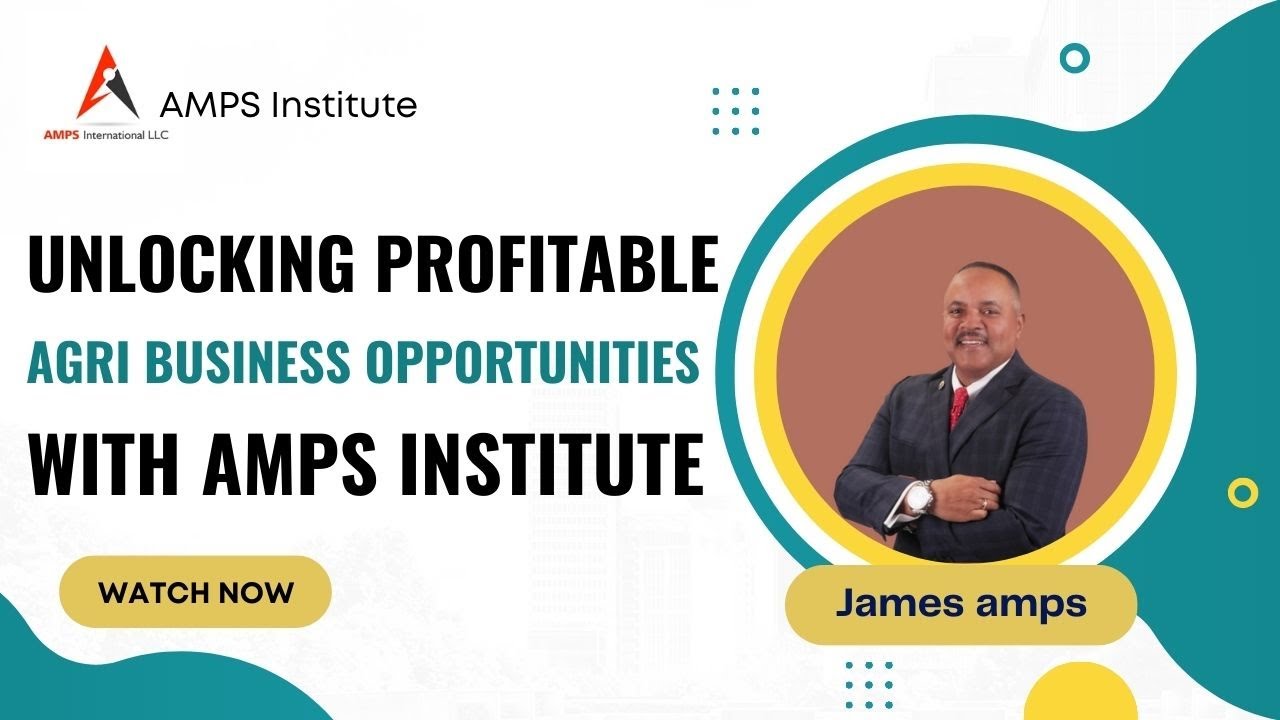 Unlocking Profitable Agri Business Opportunities with AMPS Institute ...