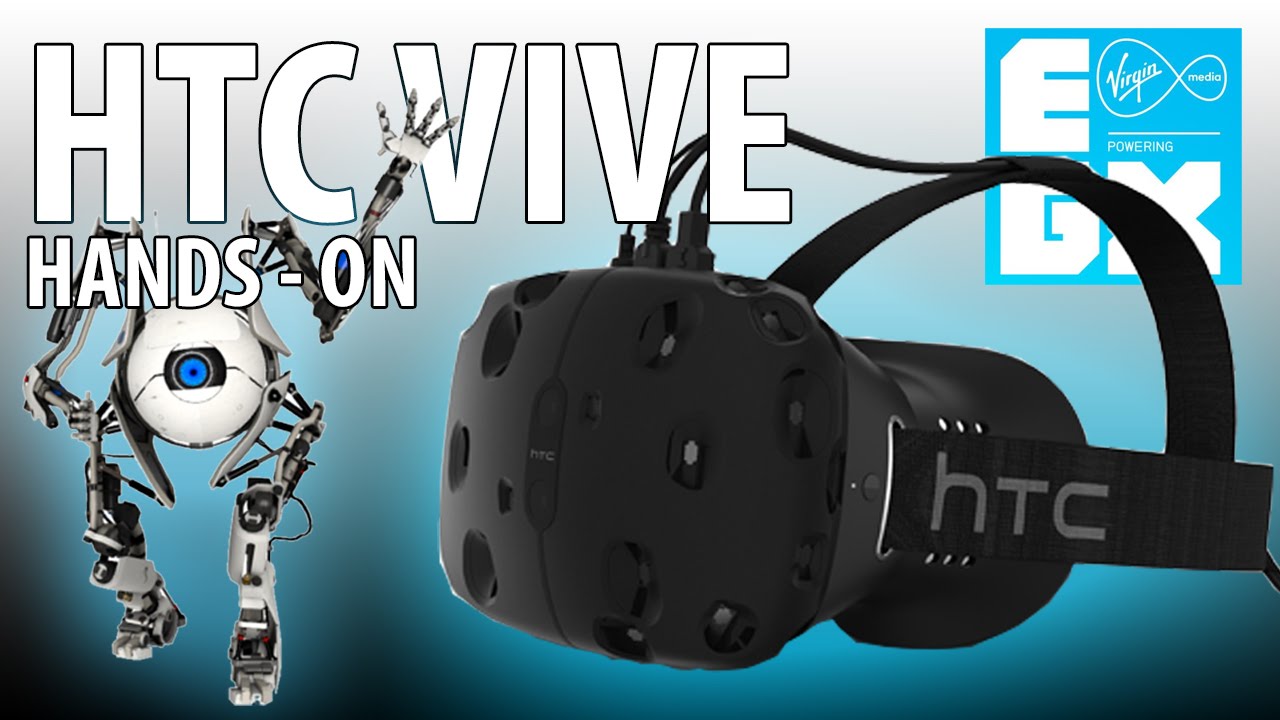 HTC Vive / Steam VR - HANDS ON! (EGX Report) - YouTube