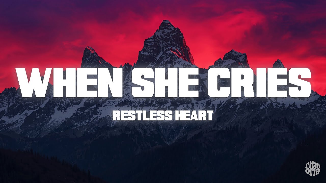 Restless Heart - When She Cries (Letra/Lyrics) - YouTube