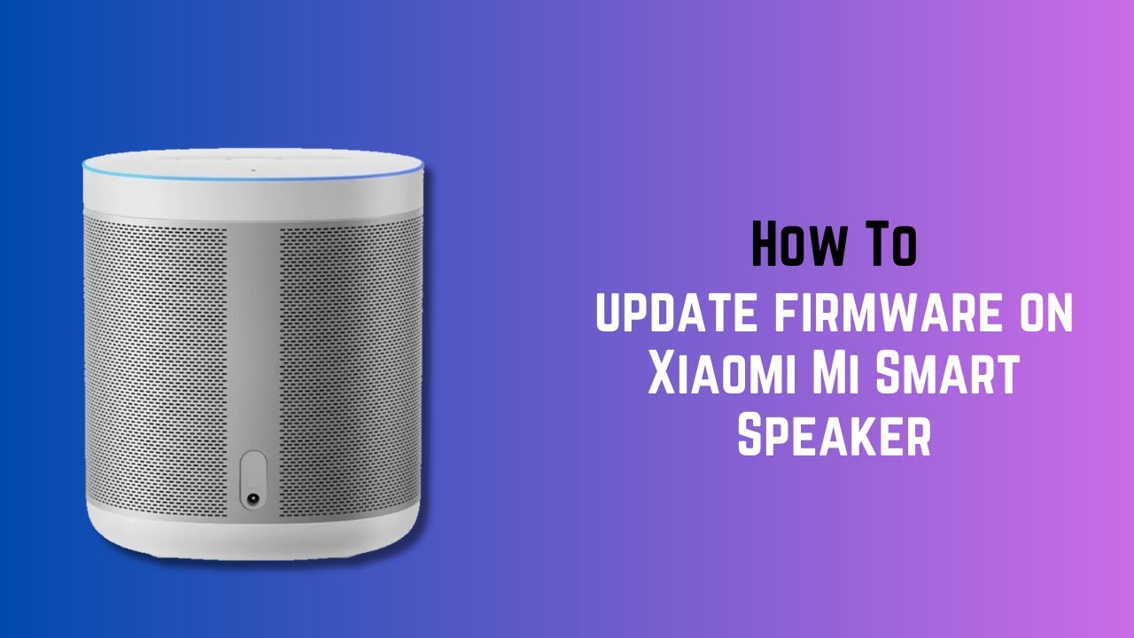 How to update firmware on Xiaomi Mi Smart Speaker - YouTube