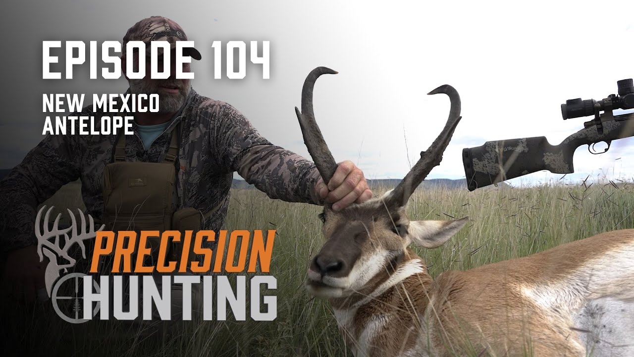 Precision Hunting - episode 104 - New Mexico Antelope - YouTube