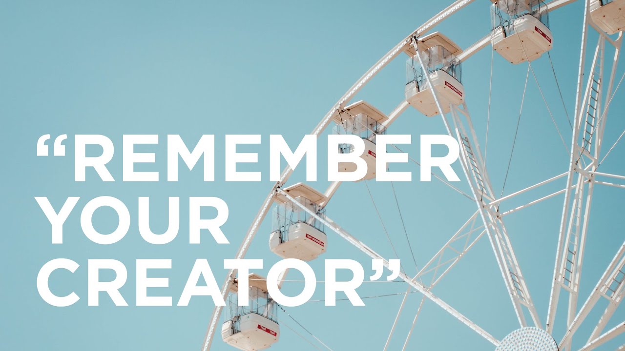 “Remember Your Creator” — 07/28/2022 - YouTube