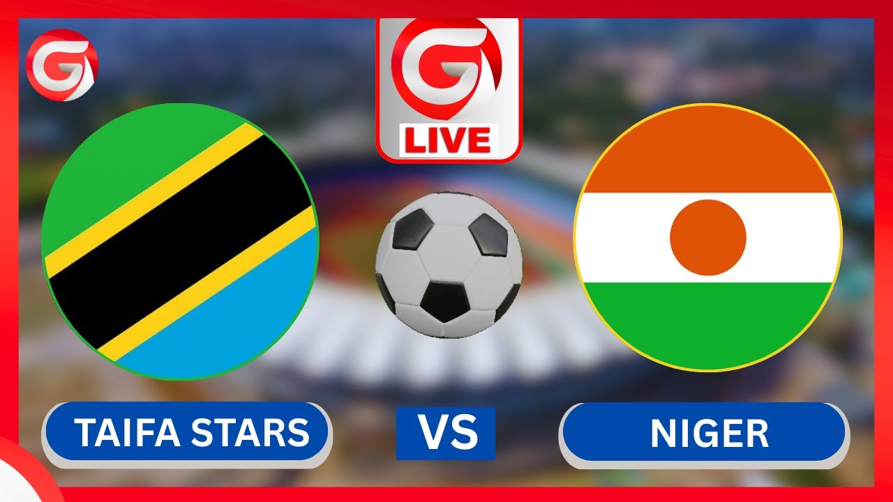 🔴#Live: TAIFA STARS ( 0 ) VS ( 1 ) NIGER - AMAAN STADIUM ZANZIBAR ...