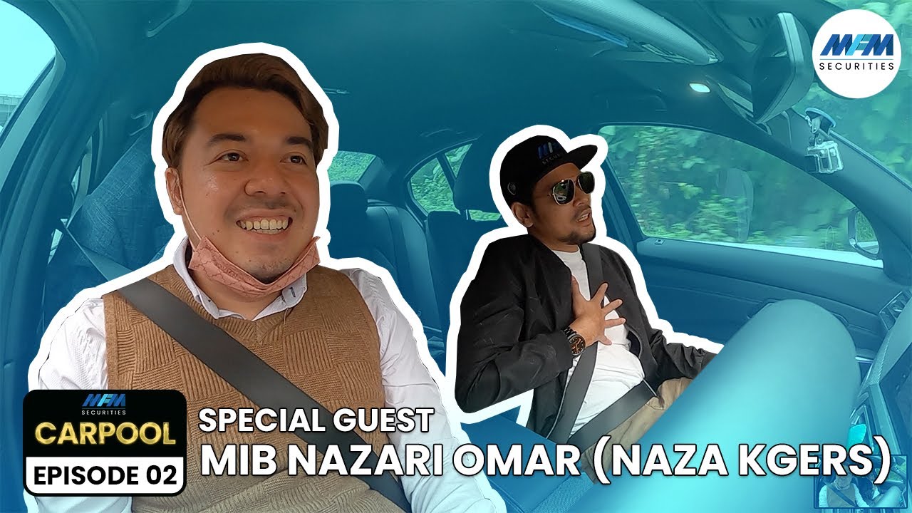 MFM SECURITIES CARPOOL (EP2): Singkap Kejayaan MIB, Nazari Omar (Naza ...
