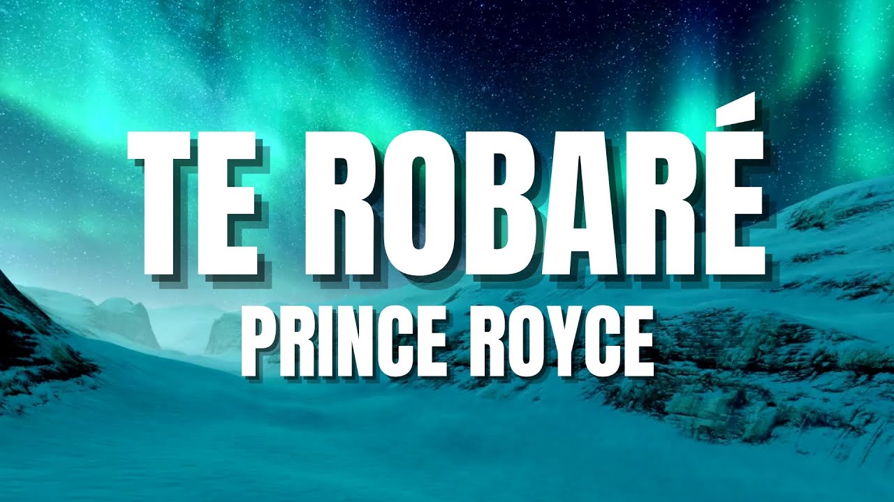 Te Robaré - Prince Royce (Letra) - YouTube