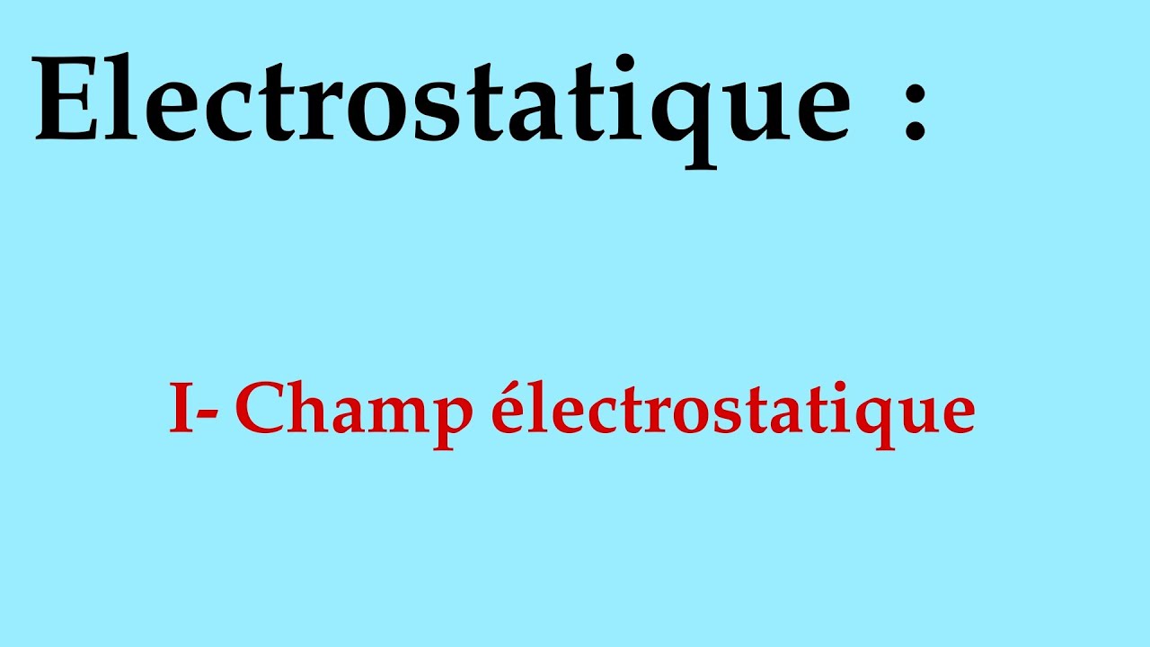 Electrostatique : partie 1 - YouTube