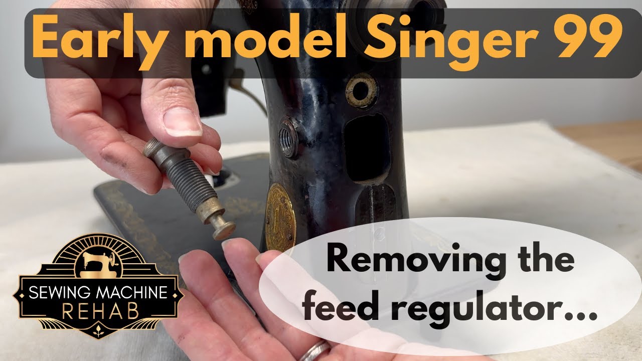 How to remove the screw type feed regulator on a Singer 99...and a few ...