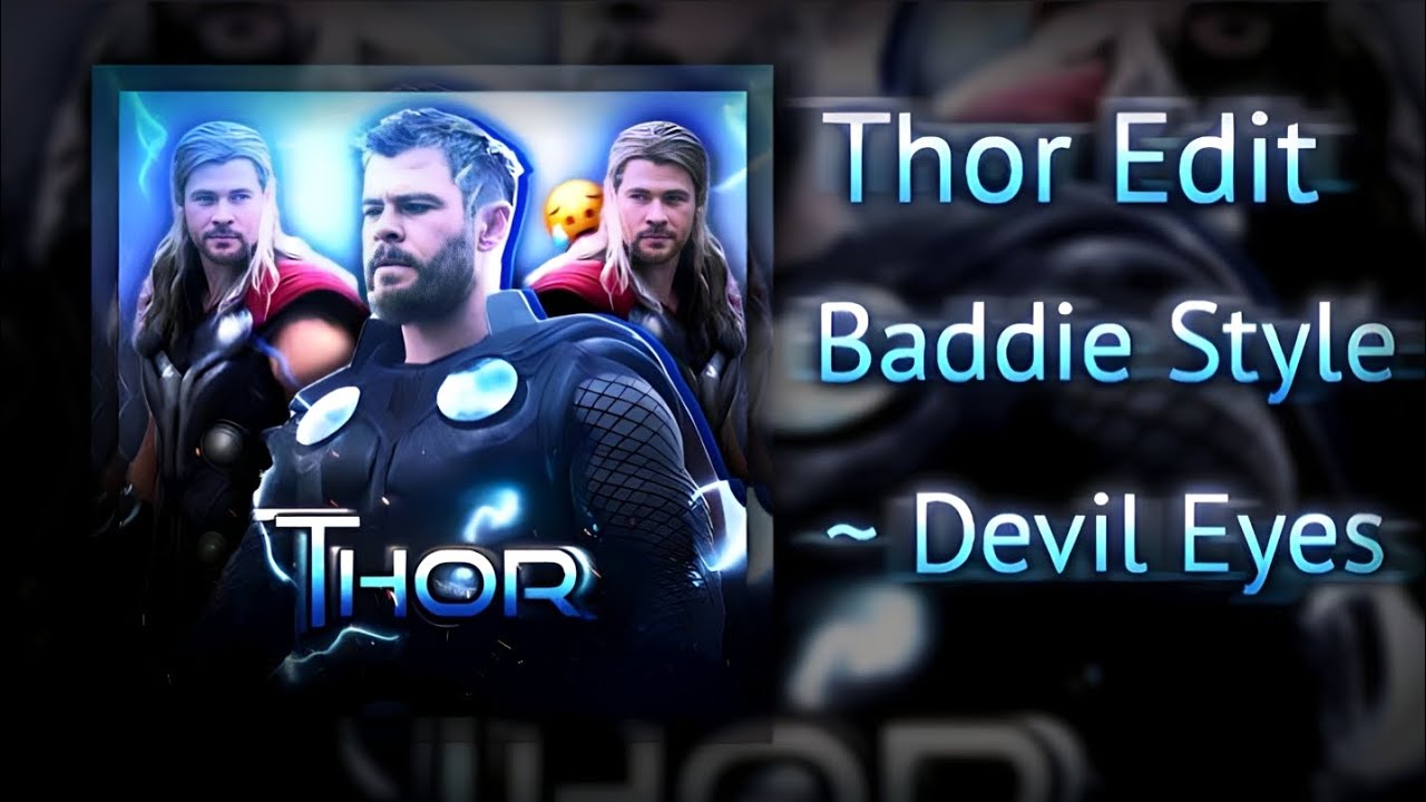 Thor edit ~ devil eyes - YouTube
