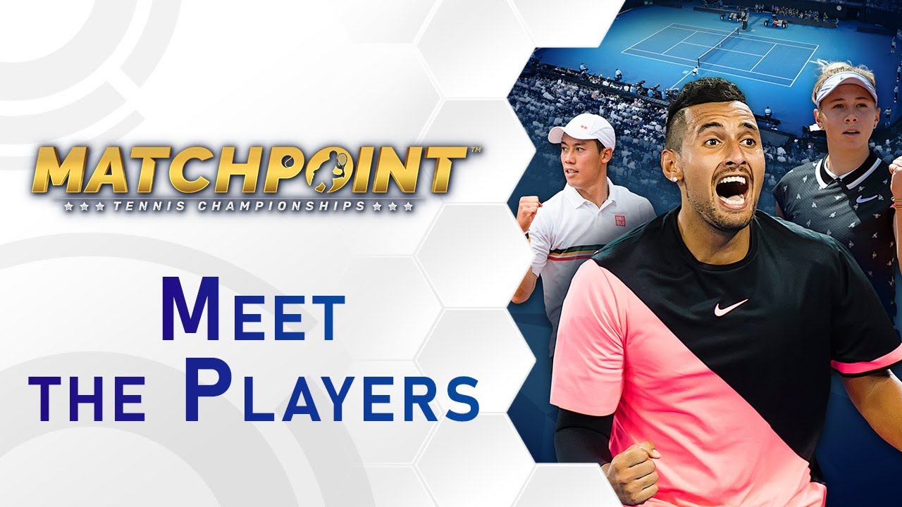 MATCHPOINT – Tennis Championships | Meet the Players (EN) - YouTube