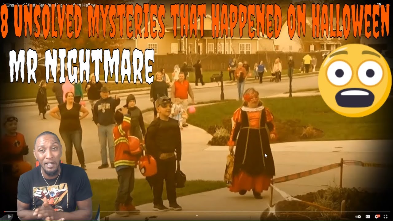 Mr Nightmare - 8 Unsolved Mysteries that Happened on Halloween ...