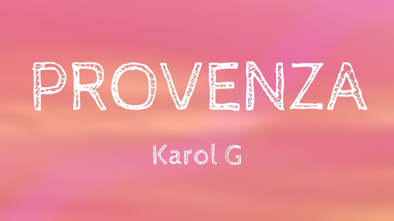 PROVENZA - Karol G (Lyrics) - YouTube