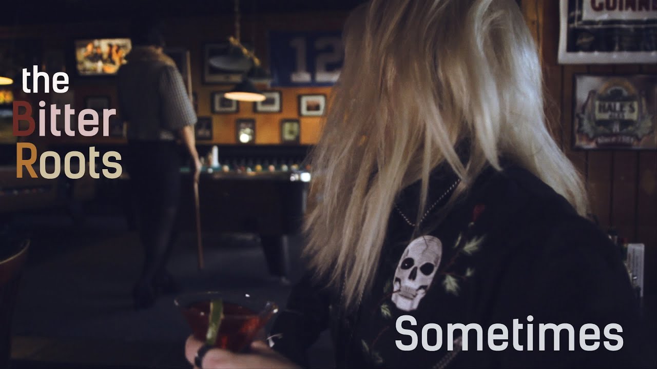 The Bitter Roots - Sometimes [HD] - YouTube