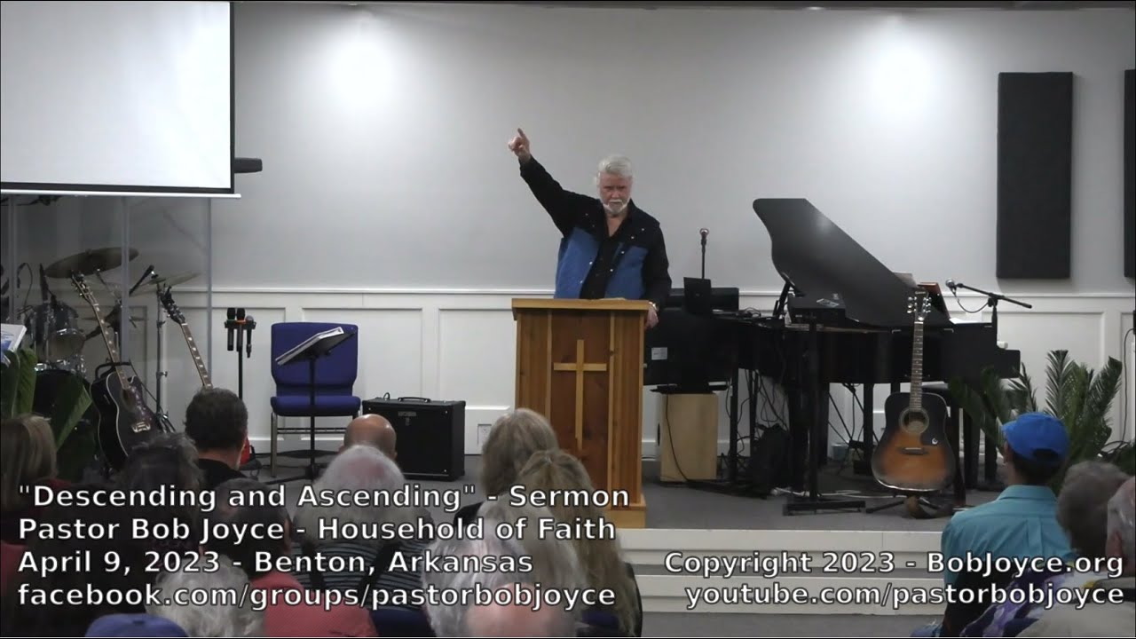 Descending and Ascending (Sermon - April 9, 2023) Pastor Bob Joyce ...
