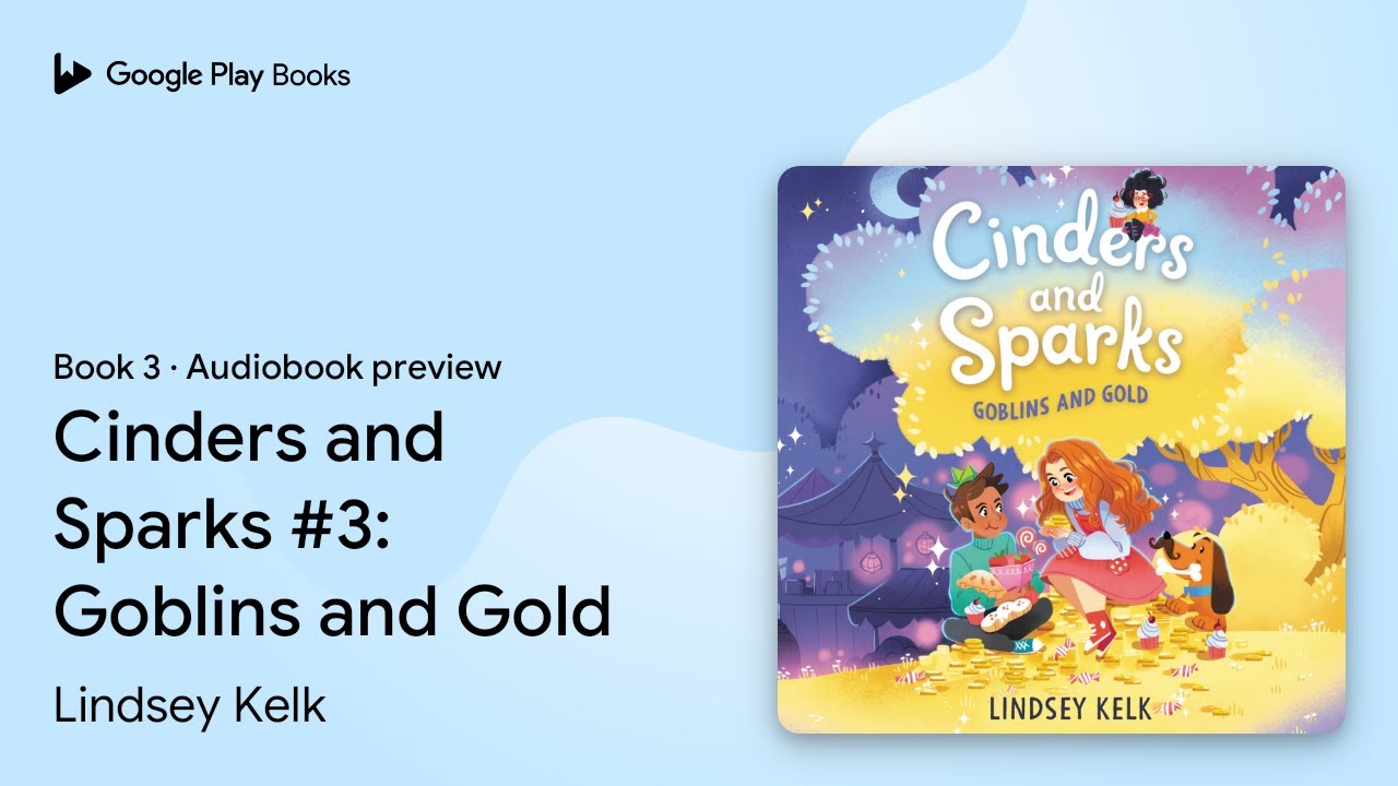 Cinders and Sparks #3: Goblins and Gold Book 3 by Lindsey Kelk ...