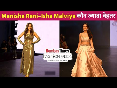 Manisha Rani vs Isha Malviya Ramp Walk On Bombay Times Fashion Week ...
